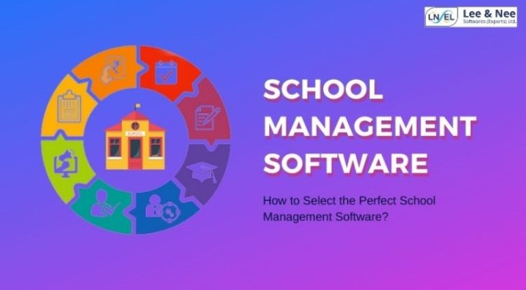 How To Select The Perfect School Management Software? - Lee & Nee ...